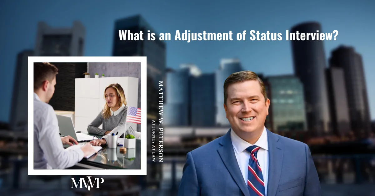 What is an Adjustment of Status Interview? | The Law Office of Matthew ...