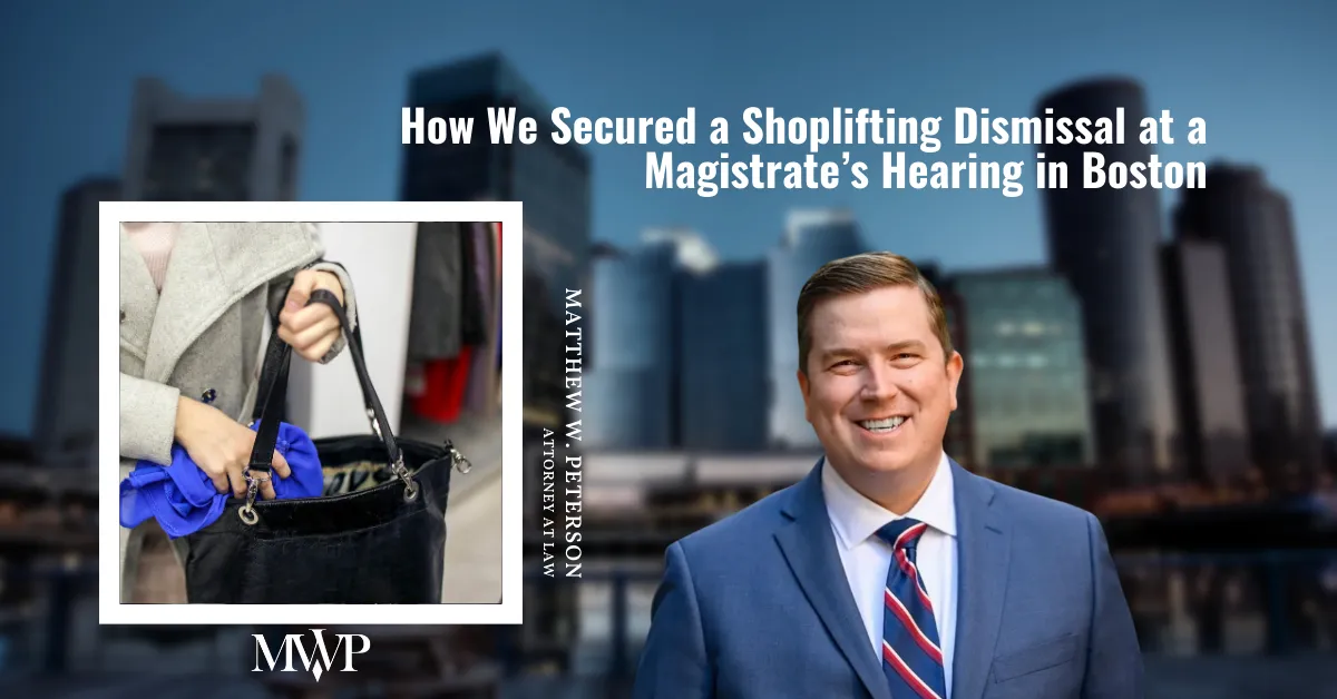 Shoplifting Dismissal At A Magistrate's Hearing In Boston