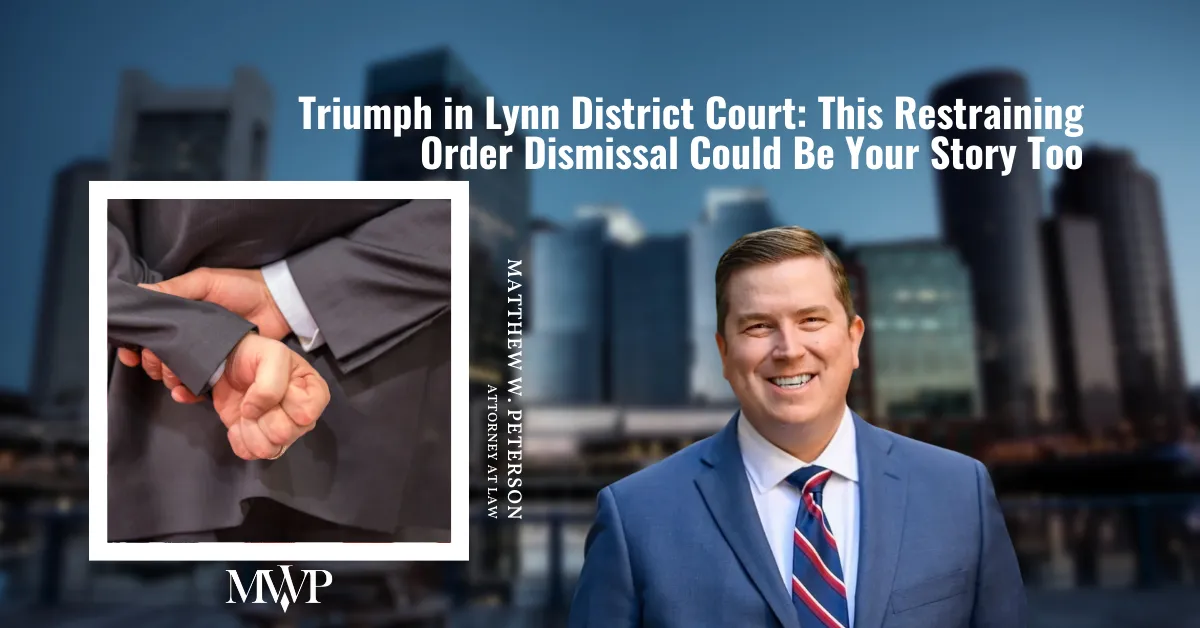 Case Victory: Restraining Order In Lynn District Court