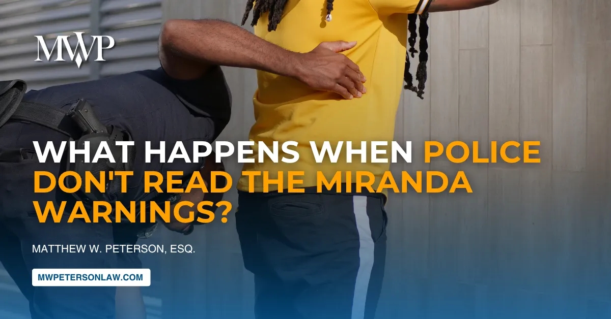 What Happens if an Officer Doesn't Give Me Miranda Warnings?